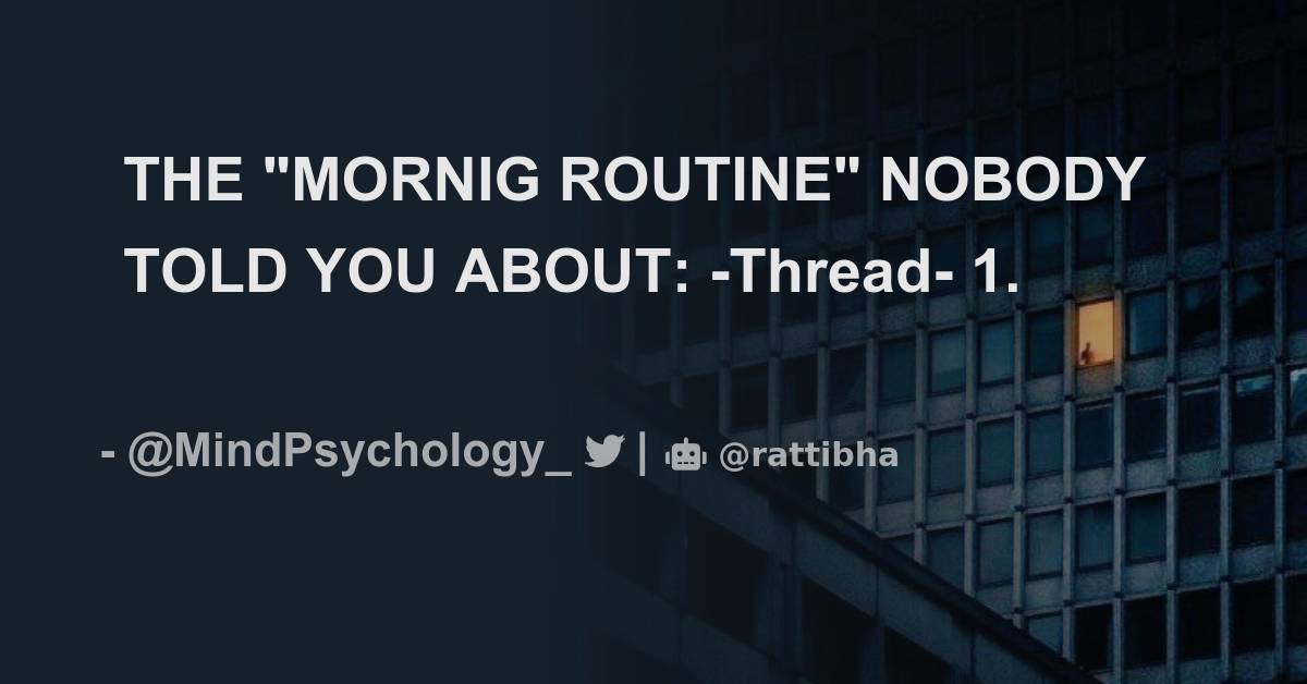 THE "MORNIG ROUTINE" NOBODY TOLD YOU ABOUT: -Thread- - Thread from Mind ...