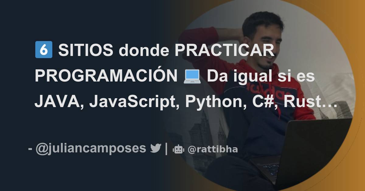 6️⃣ SITIOS donde PRACTICAR PROGRAMACIÓN 💻 Da igual si es JAVA, JavaScript, Python, C#, Rust o ...