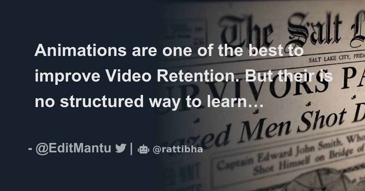 Animations are one of the best to improve Video Retention. But their is no structured way to ...