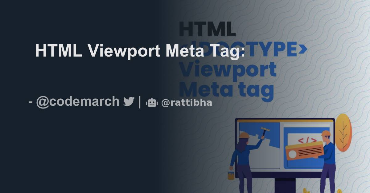 HTML Viewport Meta Tag: - Thread from codemarch @codemarch - Rattibha