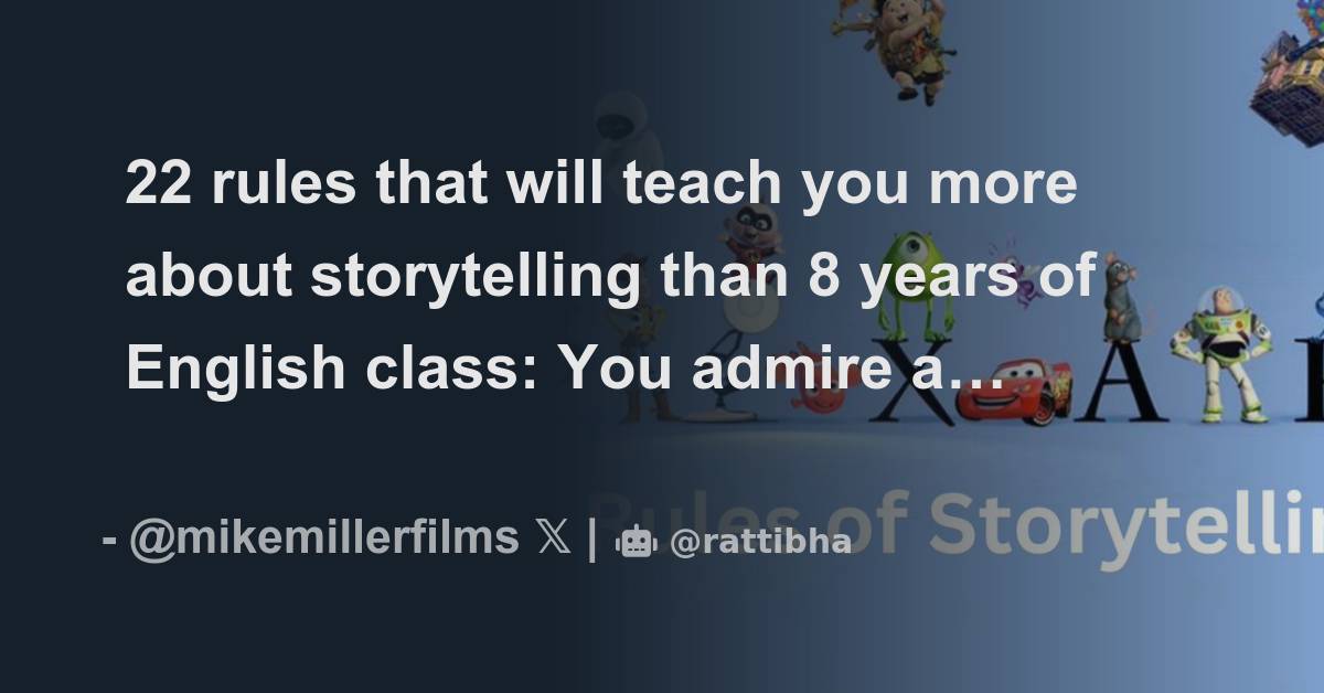 22 rules that will teach you more about storytelling than 8 years of ...