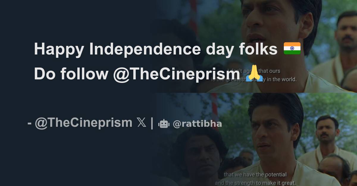 Happy Independence day folks 🇮🇳 - Thread from The Cinéprism @TheCineprism - Rattibha