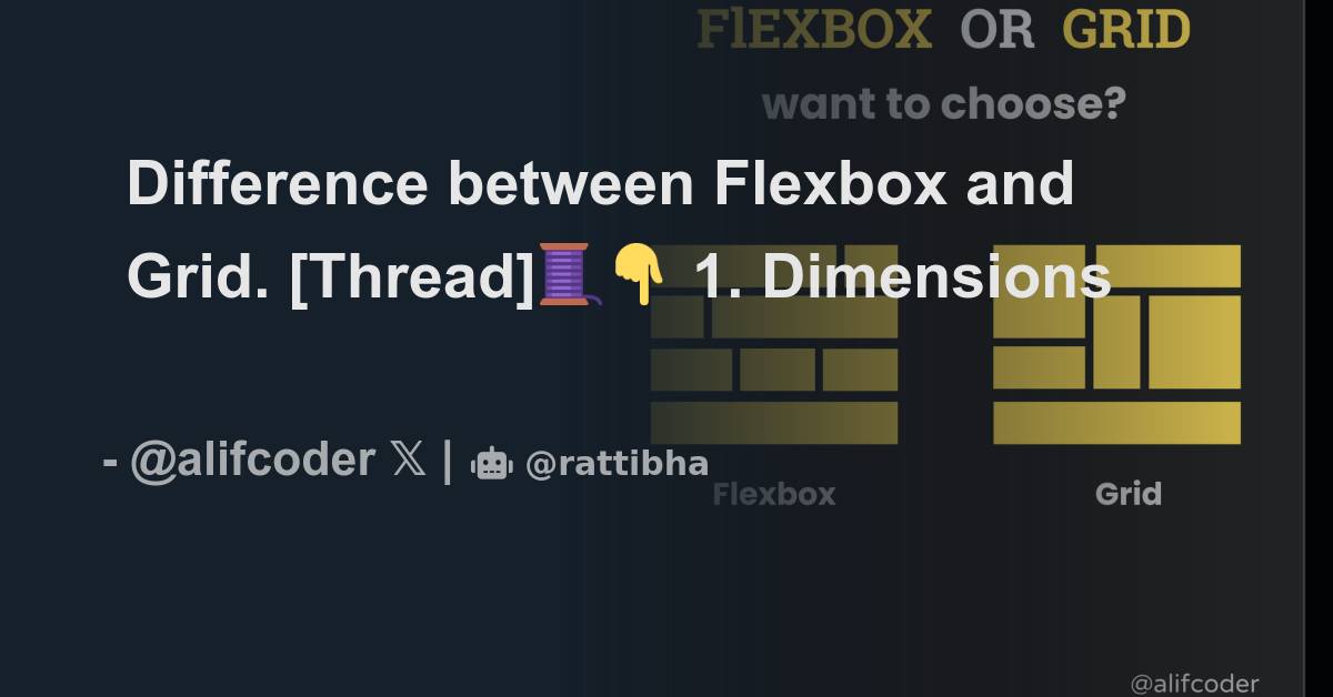 Difference between Flexbox and Grid. [Thread]🧵👇 - Thread from Alif Hossain @alifcoder - Rattibha