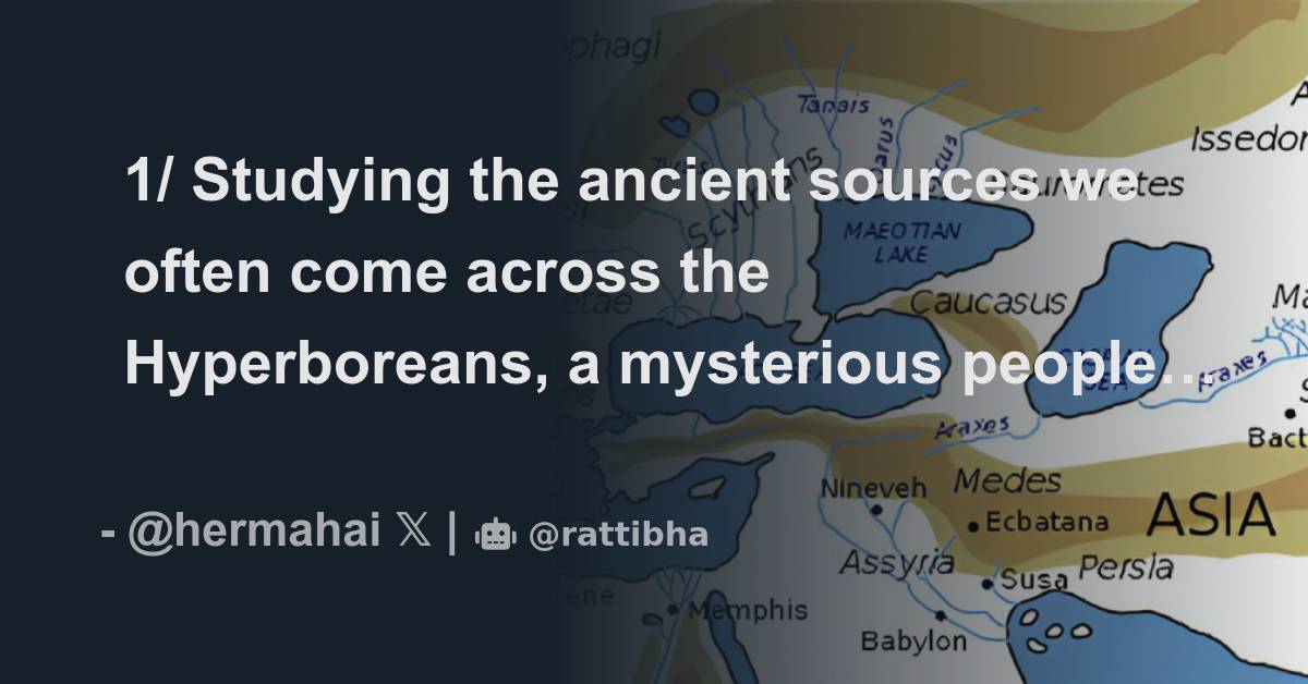1/ Studying the ancient sources we often come across the Hyperboreans ...