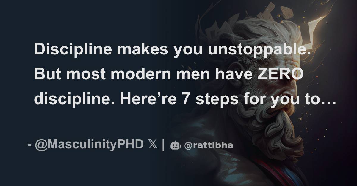 Discipline makes you unstoppable. But most modern men have ZERO ...
