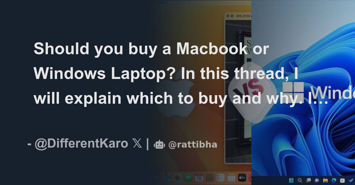Should you buy a Macbook or Windows Laptop? In this thread, I will explain which to buy and why ...