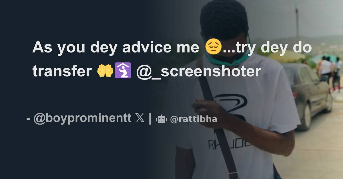 As you dey advice me 😔...try dey do transfer 🤲🛐 - Thread from Nikkyboy ...