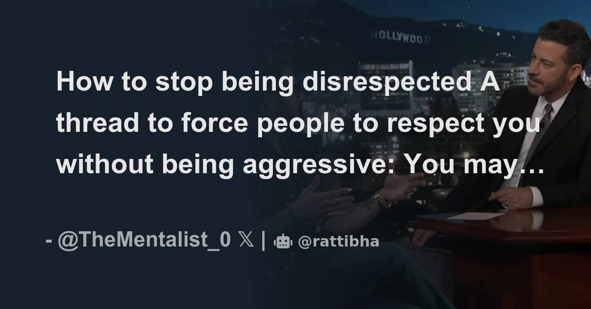 How to stop being disrespected A thread to force people to respect you ...