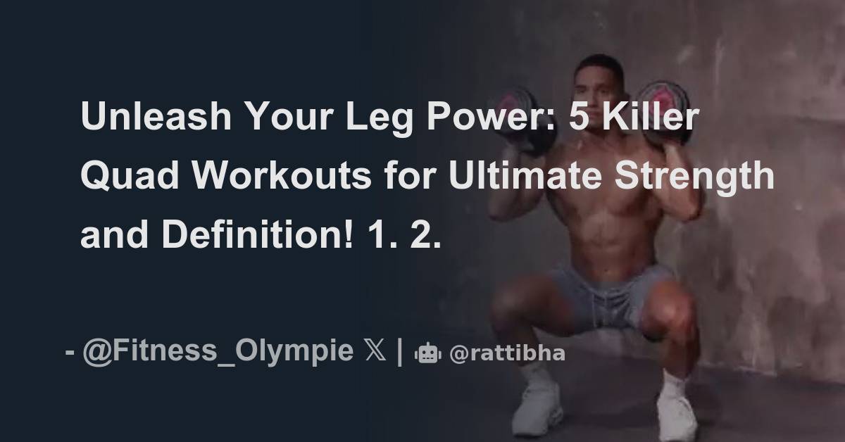 Unleash Your Leg Power 5 Killer Quad Workouts For Ultimate Strength