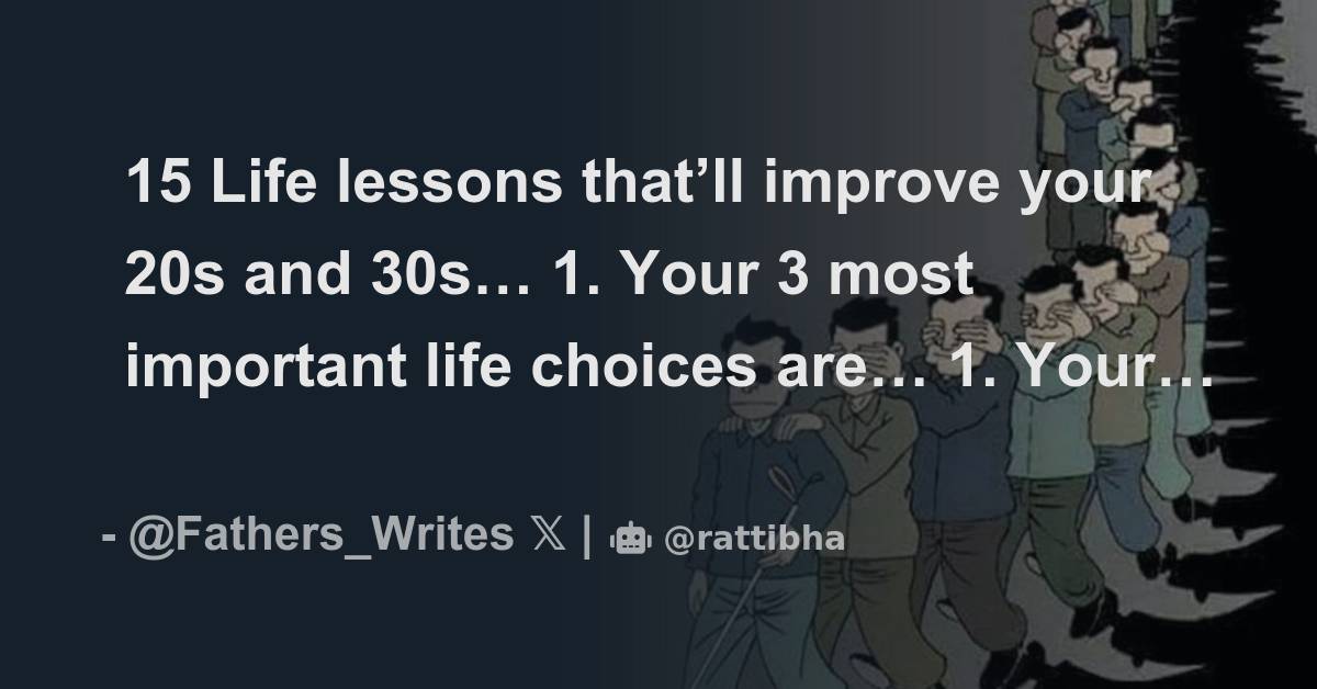 15 Life lessons that’ll improve your 20s and 30s… - Thread from Father ...