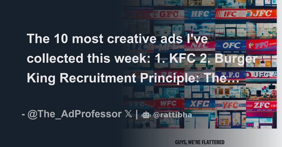 The 10 most creative ads I've collected this week: 1. KFC - Thread from The Ad Professor @The ...