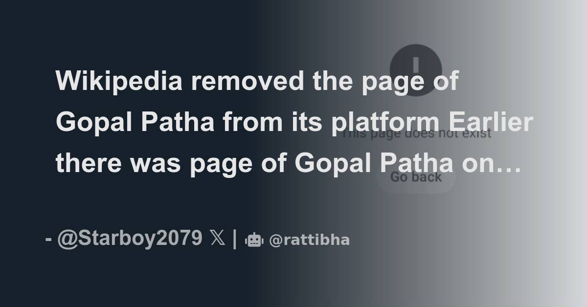 Wikipedia removed the page of Gopal Patha from its platform Earlier ...
