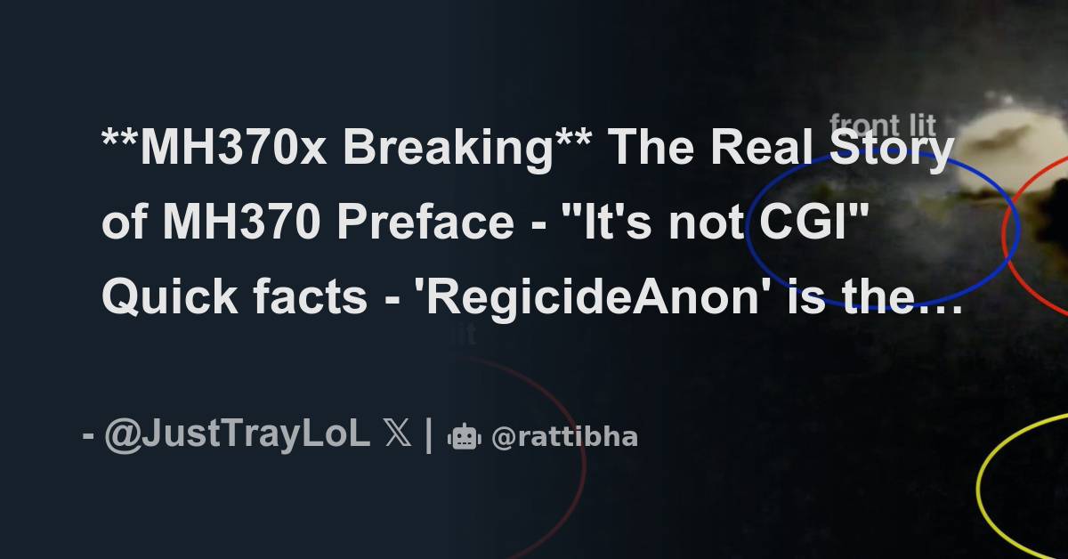 **MH370x Breaking** The Real Story of MH370 Preface - "It's not CGI ...