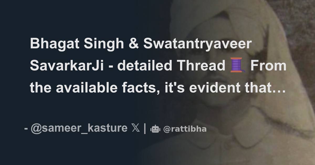 Bhagat Singh & Swatantryaveer SavarkarJi - detailed Thread 🧵 From the available facts, it's ...