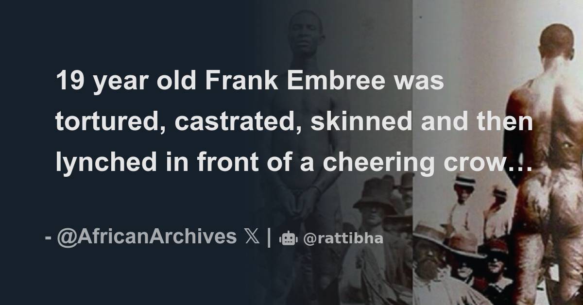 19 year old Frank Embree was tortured, castrated, skinned and then ...