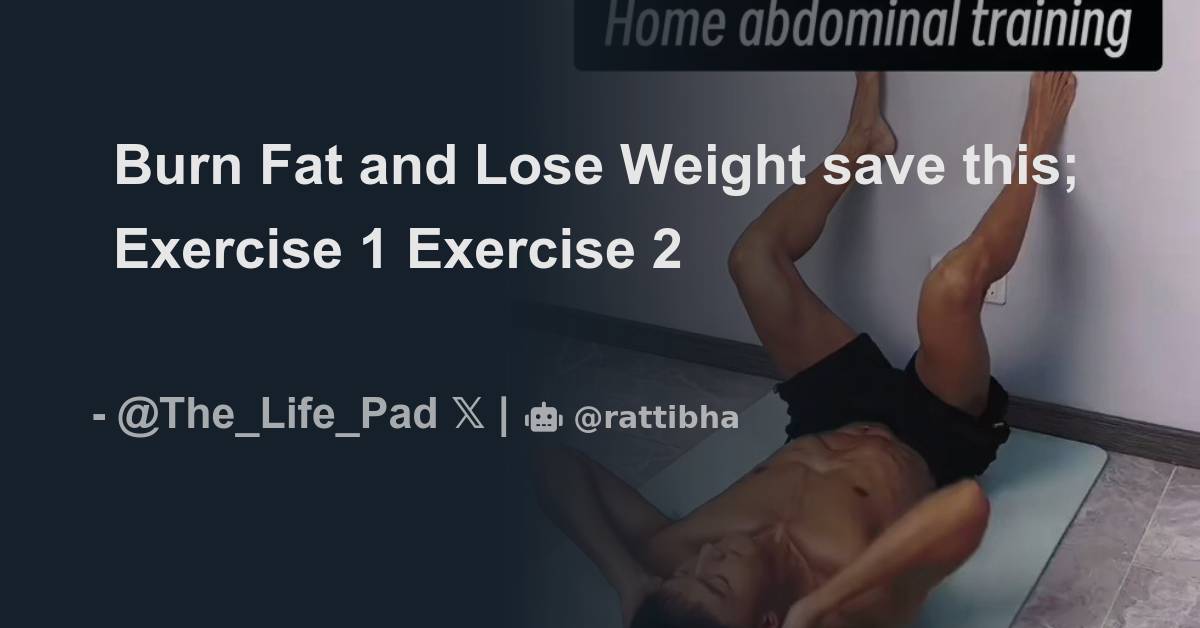 Burn Fat and Lose Weight save this; Exercise 1 - المسلسل من Life Pad @The_Life_Pad - رتبها