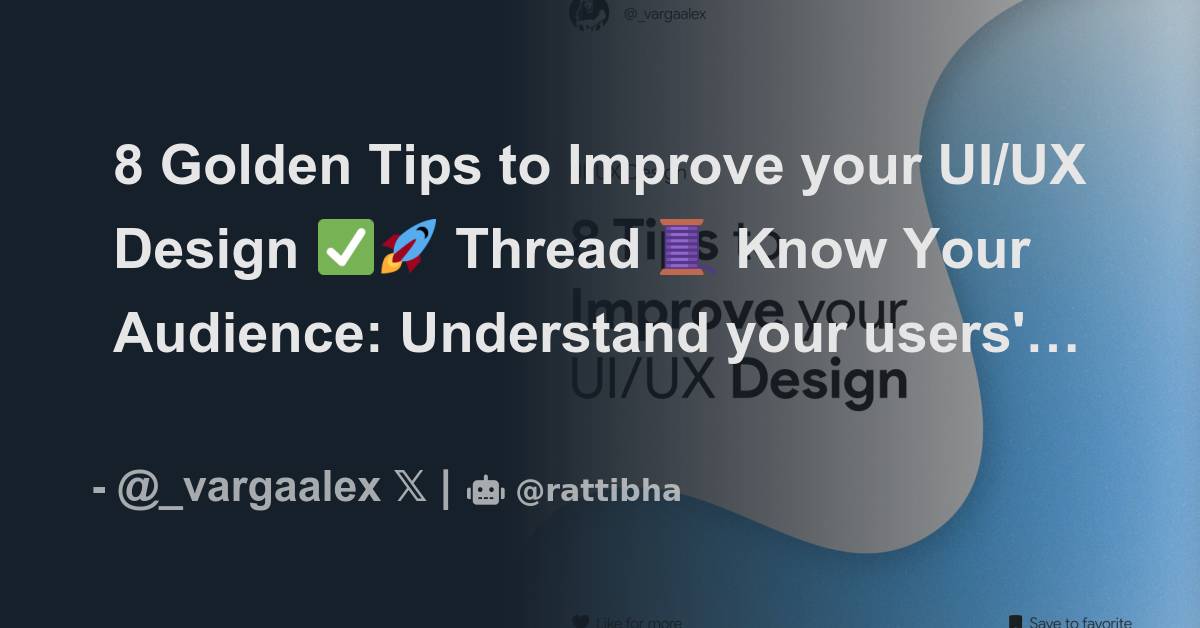8 Golden Tips to Improve your UI/UX Design 🚀 Thread 🧵 - Thread from Alex Varga @_vargaalex ...