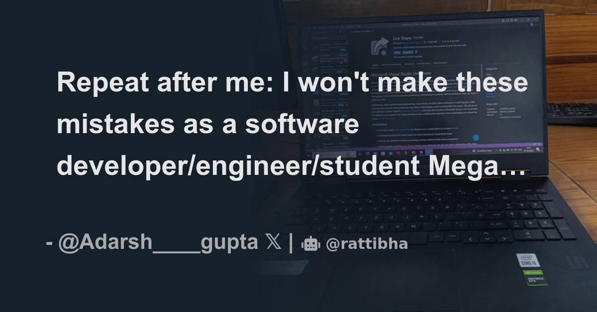 Repeat after me: I won't make these mistakes as a software developer/engineer/student Mega ...