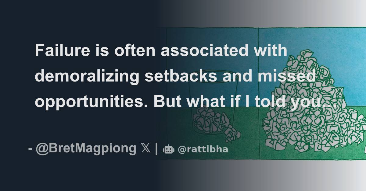 Failure is often associated with demoralizing setbacks and missed ...