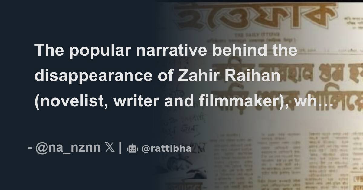 The popular narrative behind the disappearance of Zahir Raihan (novelist, writer and filmmaker ...