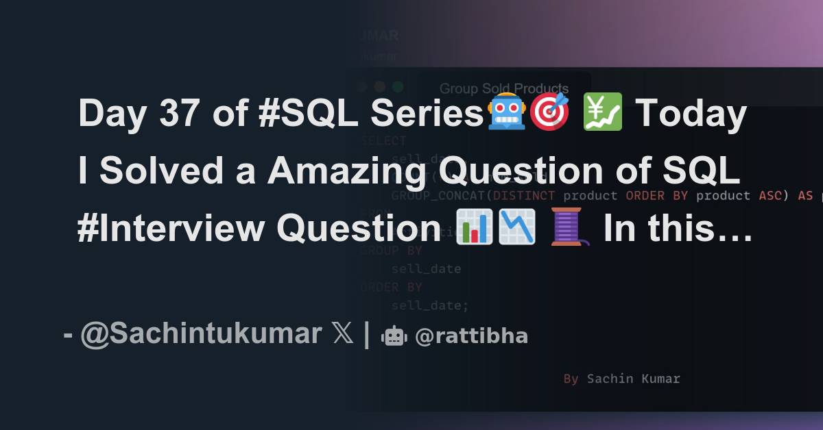 Day 37 of #SQL Series🤖🎯 💹 Today I Solved a Amazing Question of SQL #Interview Question 📊📉 🧵 ...