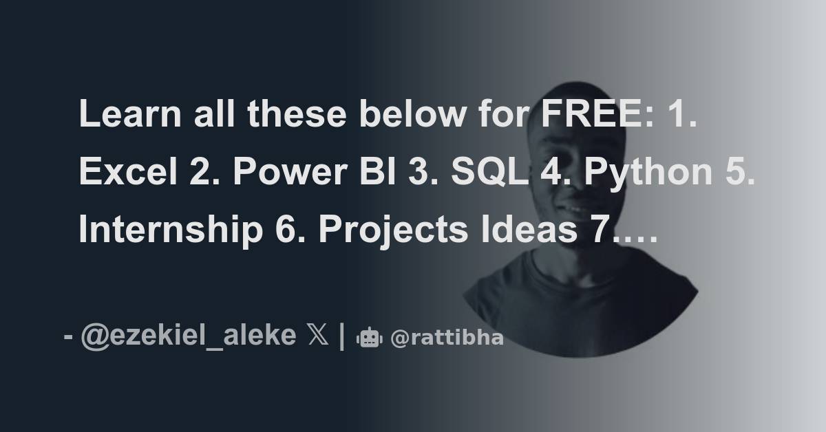 Learn all these below for FREE: 1. Excel 2. Power BI 3. SQL 4. Python 5. Internship 6. Projects ...