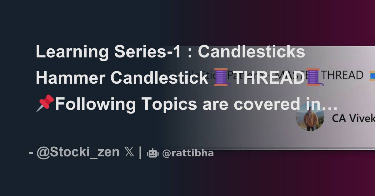 Learning Series-1 : Candlesticks Hammer Candlestick 🧵THREAD🧵 - Thread from CA Vivek Khatri ...