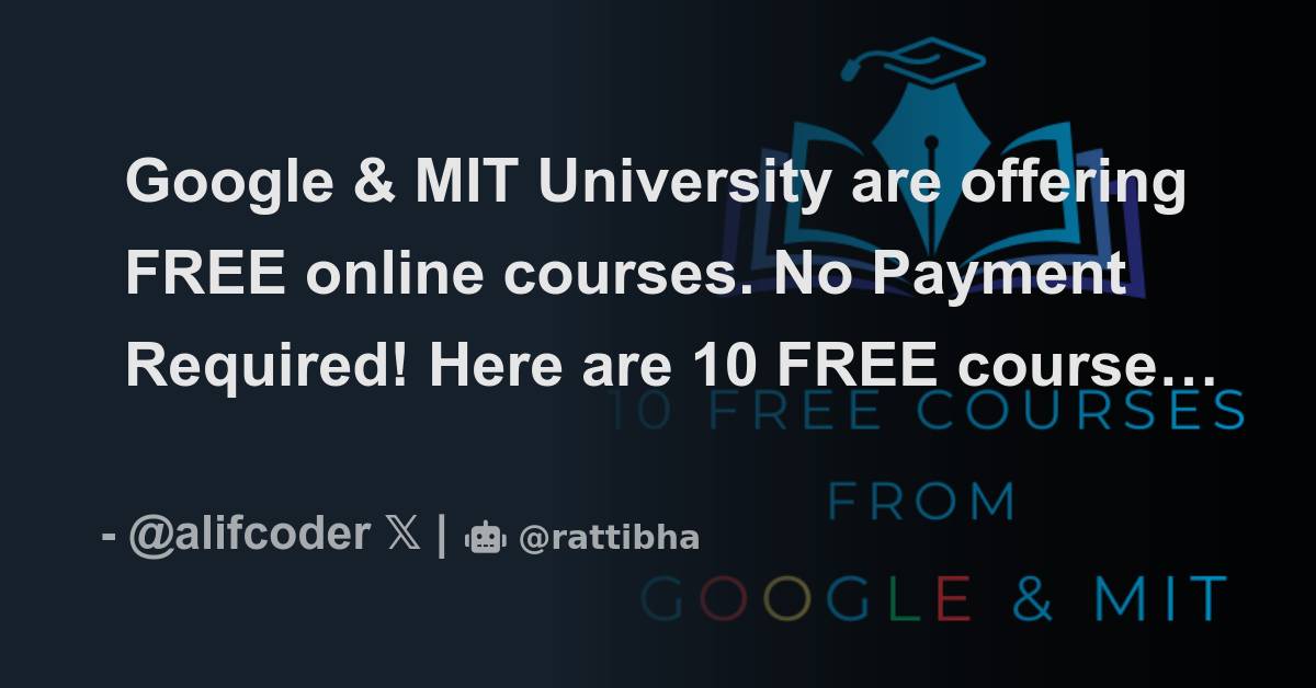 Google & MIT University are offering FREE online courses. No Payment Required! Here are 10 FREE ...