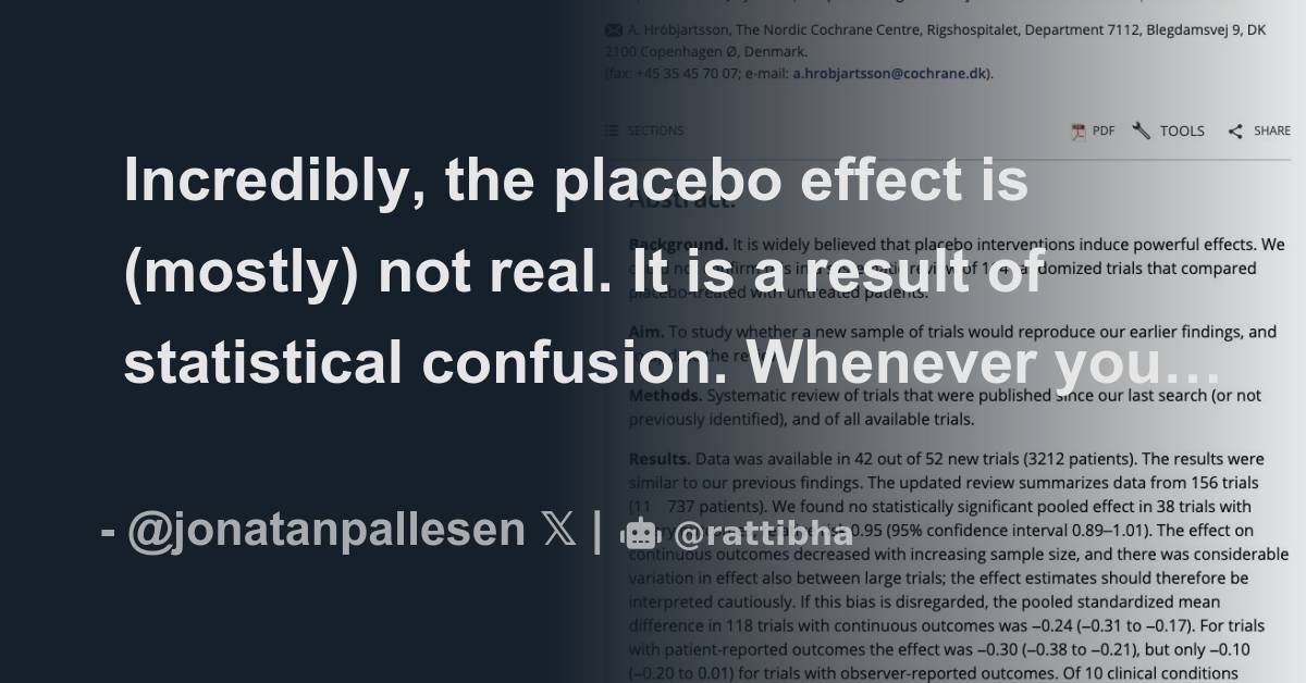 Incredibly, the placebo effect is (mostly) not real. It is a result of statistical confusion ...