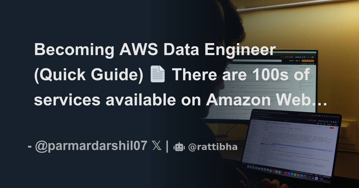 Becoming AWS Data Engineer (Quick Guide) 📄 There are 100s of services ...