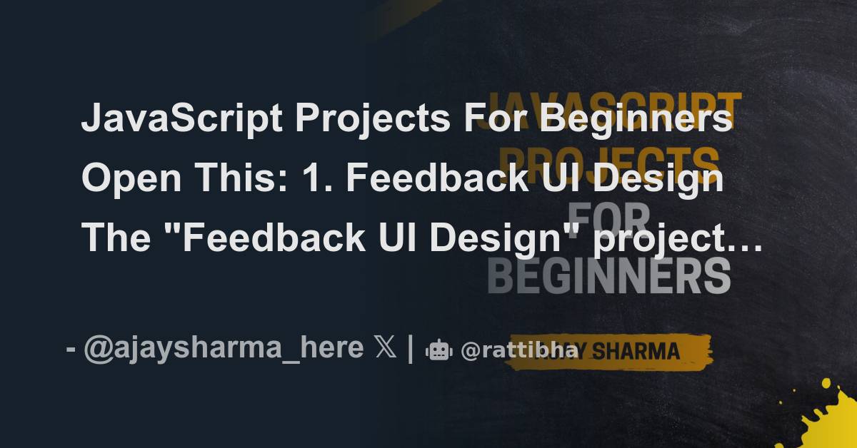JavaScript Projects For Beginners Open This: - Thread from Ajay Sharma ...