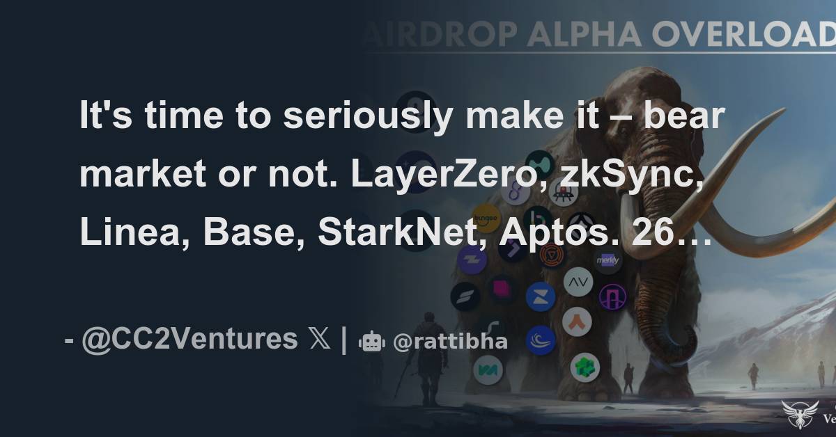 It's time to seriously make it – bear market or not. LayerZero, zkSync, Linea, Base, StarkNet ...