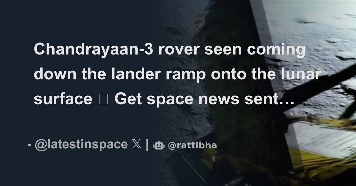 Chandrayaan-3 rover seen coming down the lander ramp onto the lunar ...