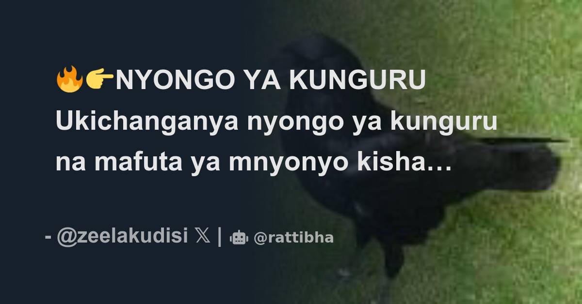 🔥👉NYONGO YA KUNGURU Ukichanganya nyongo ya kunguru na mafuta ya mnyonyo ...