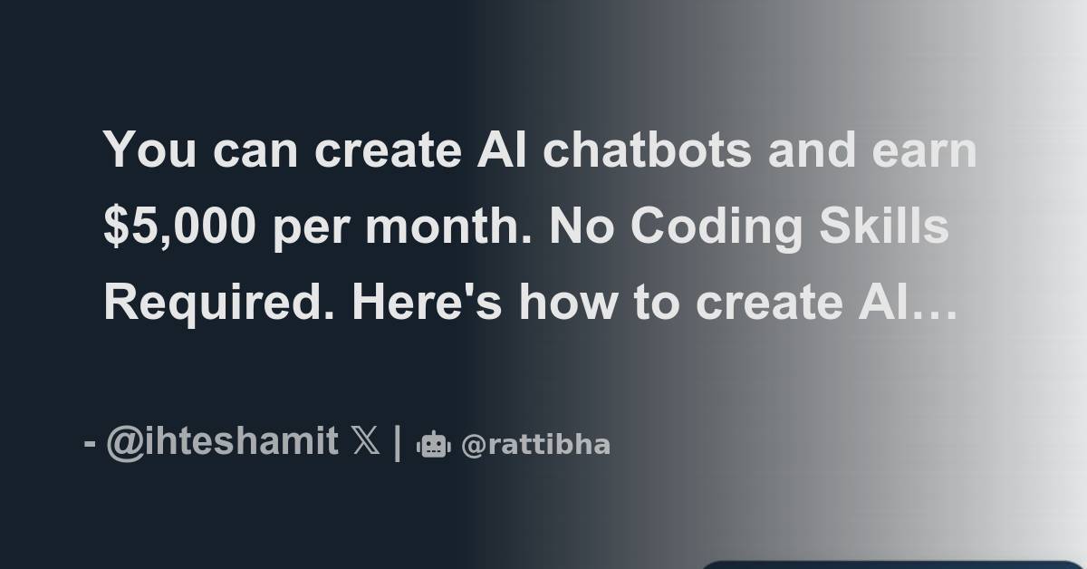 You can create AI chatbots and earn $5,000 per month. No Coding Skills ...