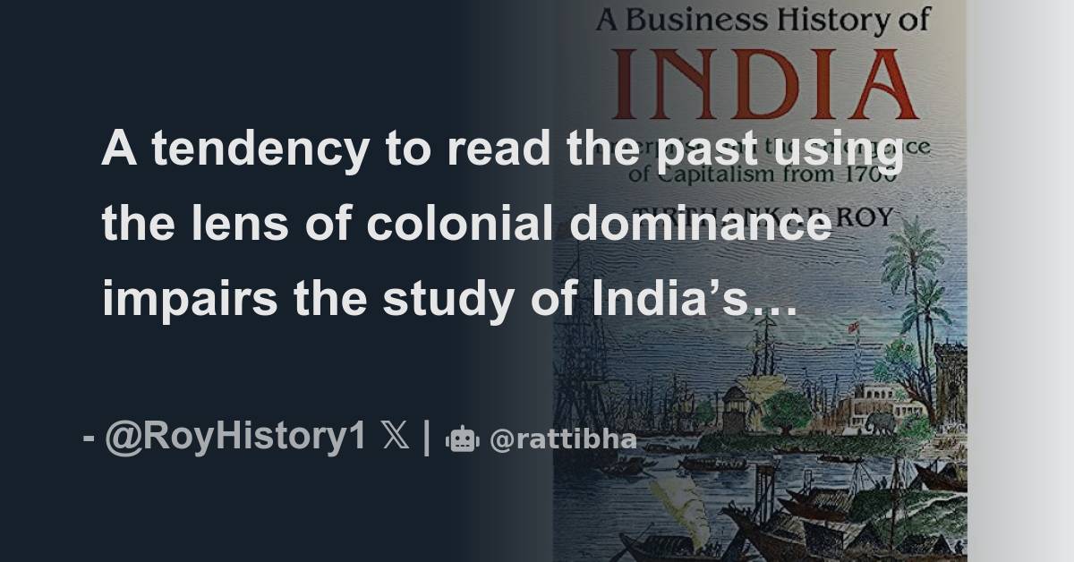 A tendency to read the past using the lens of colonial dominance ...
