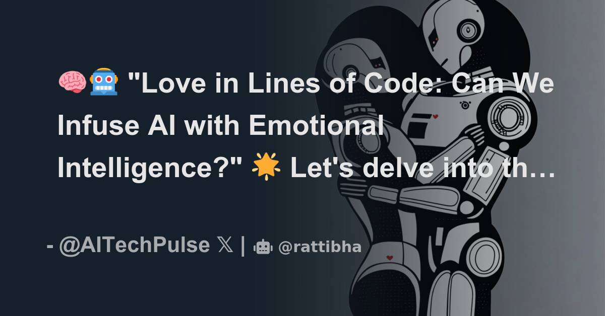 🧠🤖 "Love in Lines of Code: Can We Infuse AI with Emotional Intelligence?" 🌟 Let's delve into the ...
