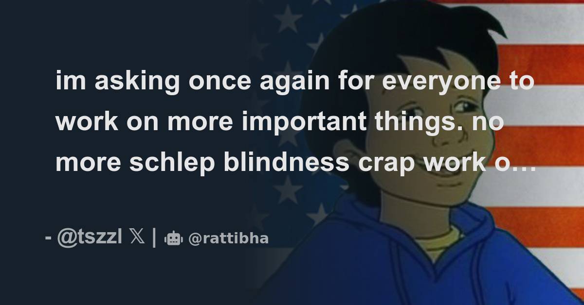 im asking once again for everyone to work on more important things. no ...