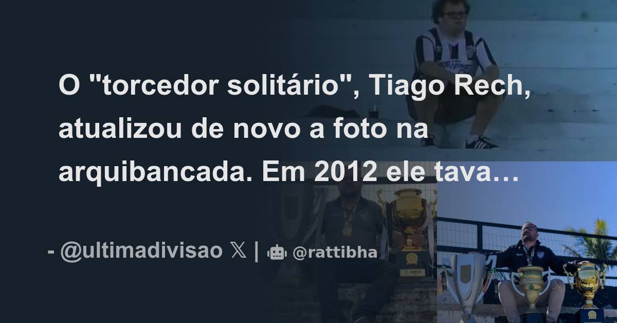 O "torcedor solitário", Tiago Rech, atualizou de novo a foto na ...