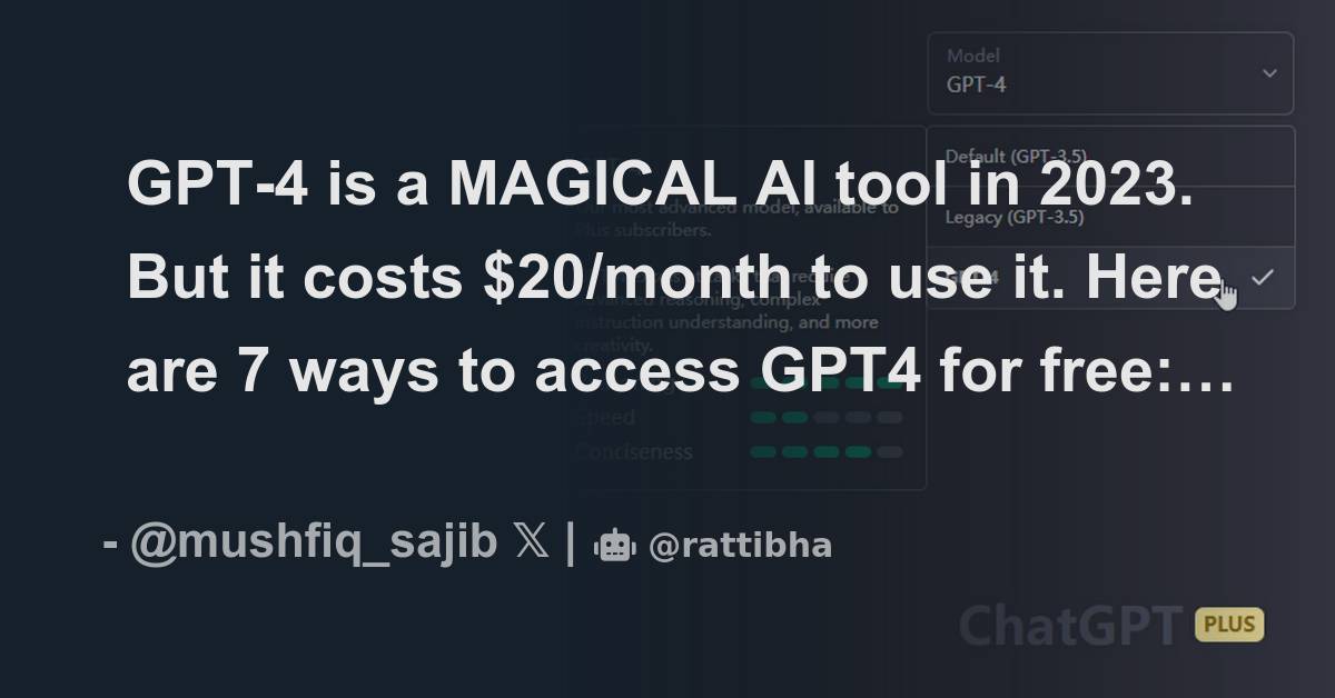 GPT-4 is a MAGICAL AI tool in 2023. But it costs $20/month to use it. Here are 7 ways to access ...