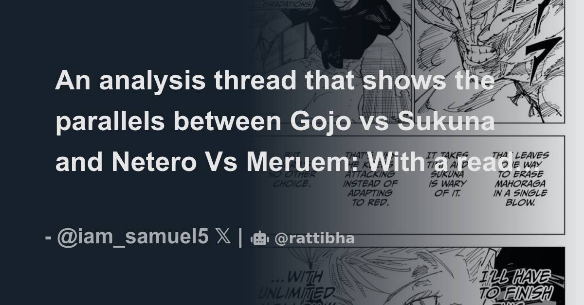 An analysis thread that shows the parallels between Gojo vs Sukuna and ...