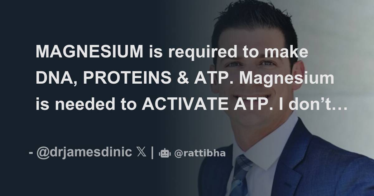 MAGNESIUM is required to make DNA, PROTEINS & ATP. Magnesium is needed ...