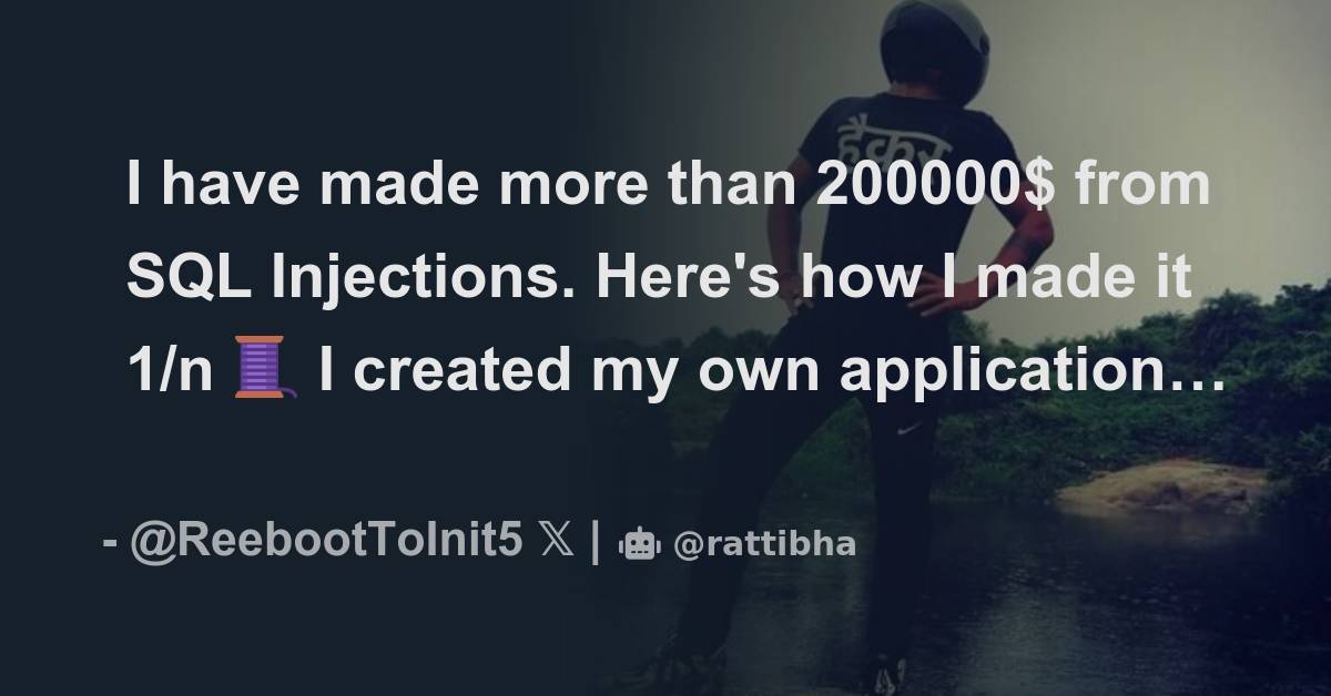 I have made more than 200000$ from SQL Injections. Here's how I made it 1/n 🧵 - Thread from Init ...