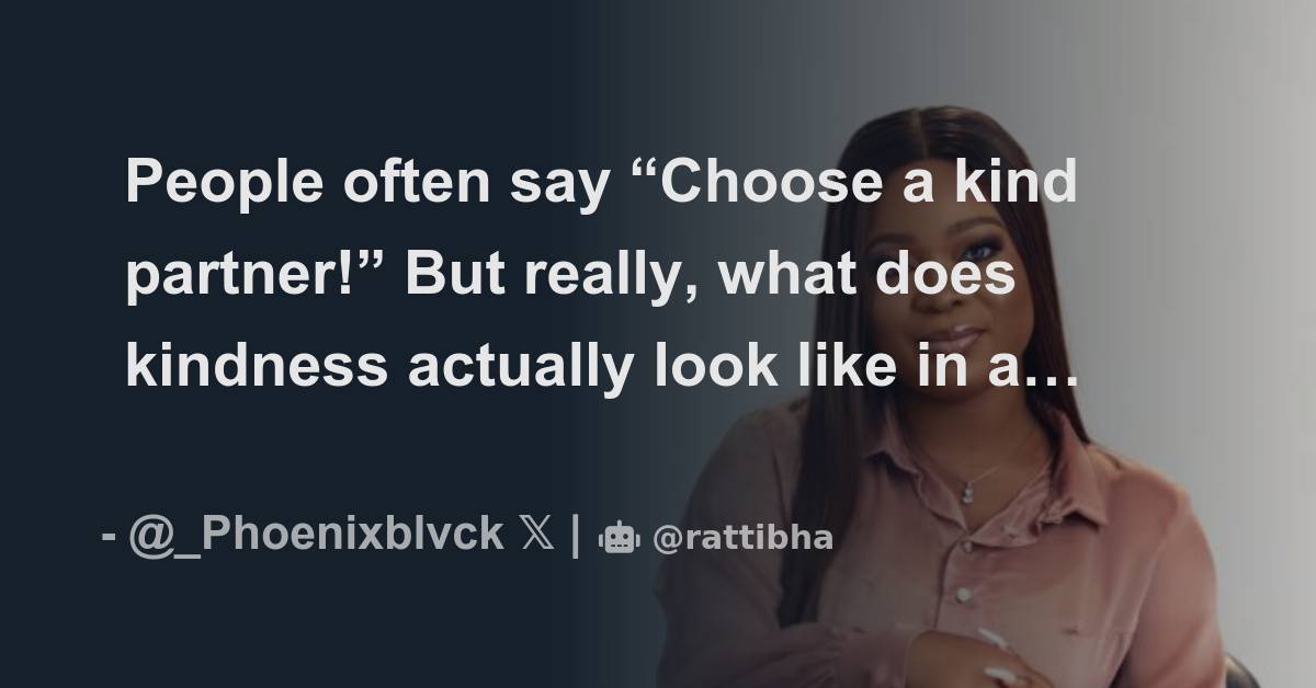 People often say “Choose a kind partner!” But really, what does ...