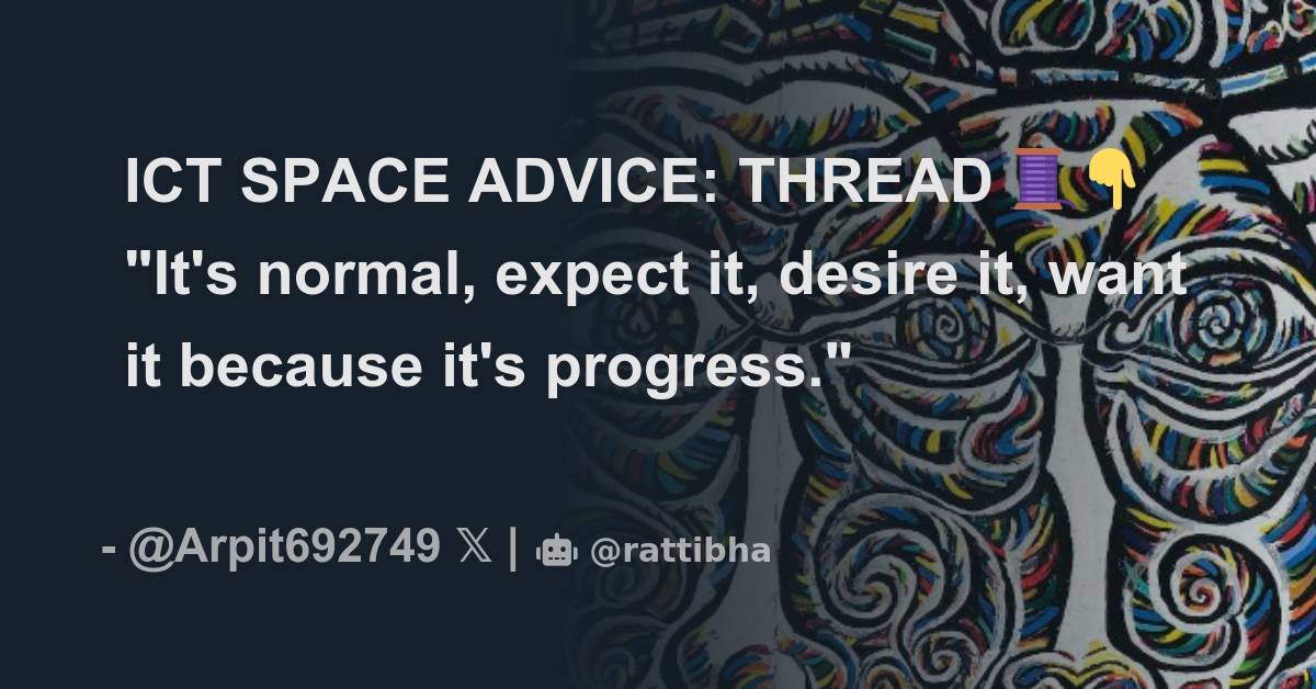 ICT SPACE ADVICE: THREAD 🧵👇 @ICT_Concepts @I_Am_The_ICT @paladinbhutia ...