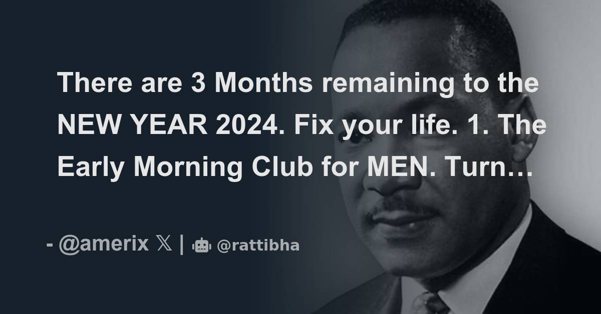 There are 3 Months remaining to the NEW YEAR 2024. Fix your life. 1 ...