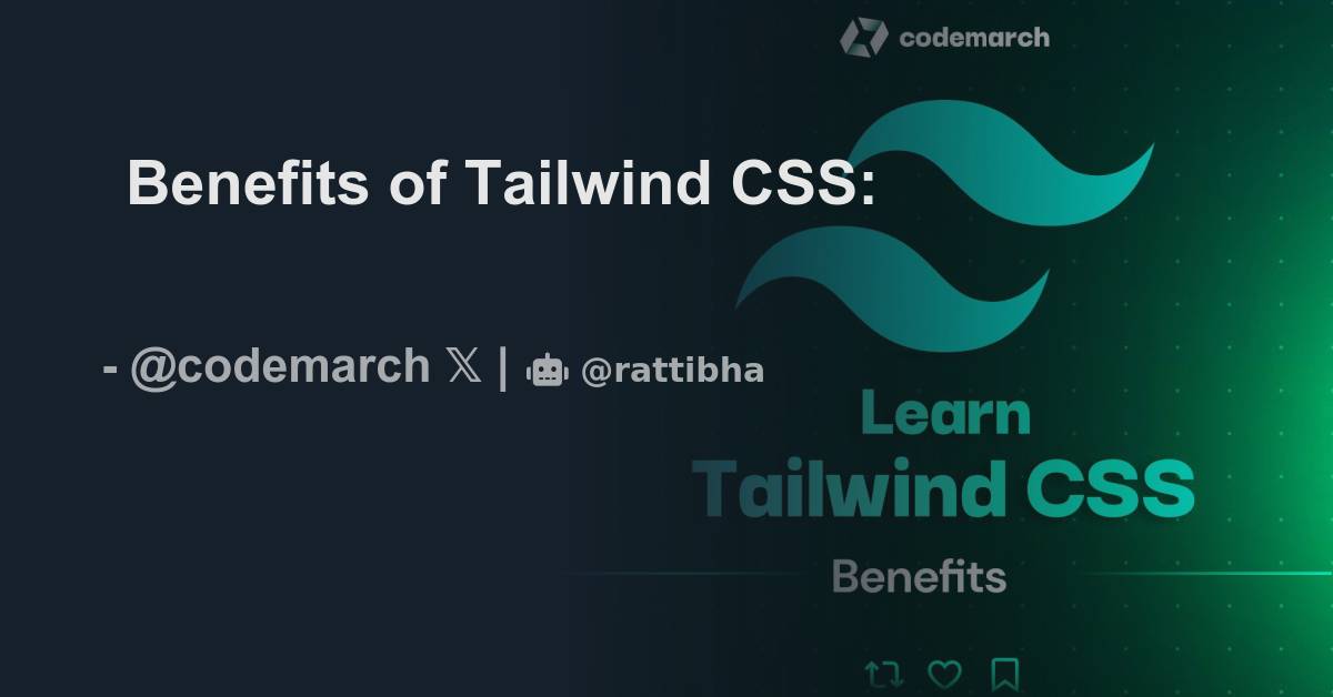 Benefits of Tailwind CSS: - Thread from codemarch @codemarch - Rattibha