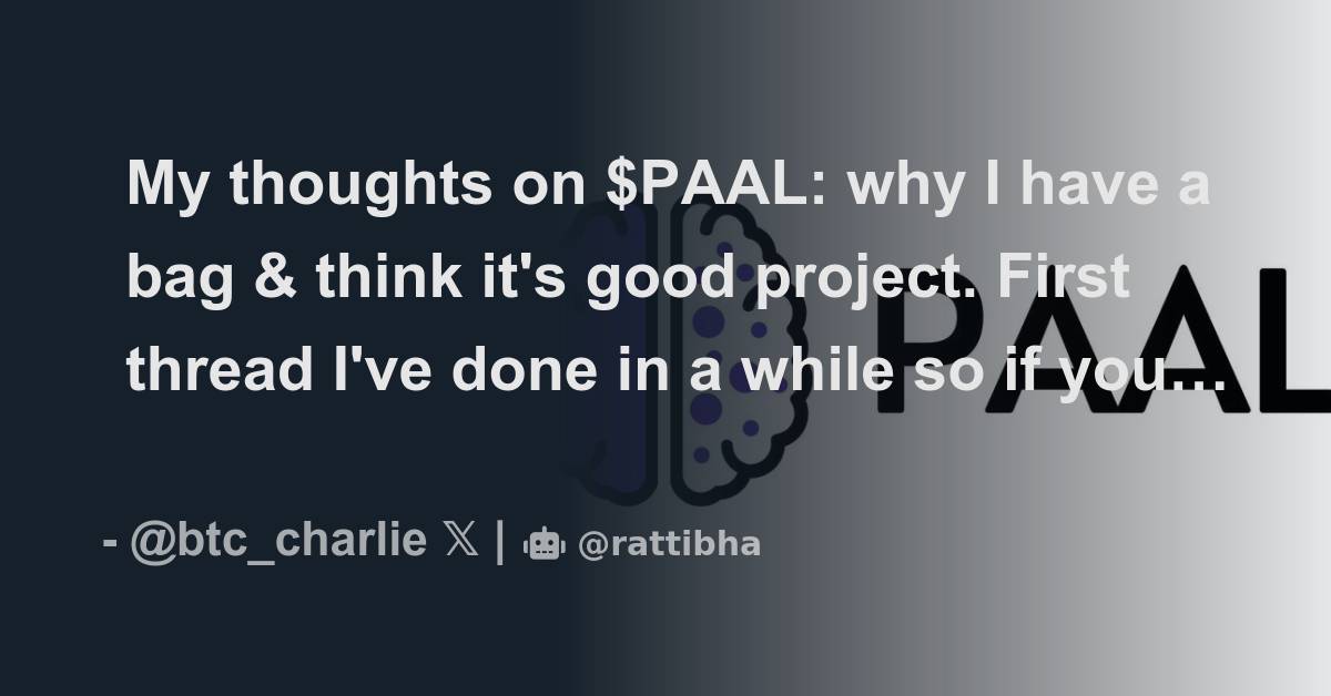 My thoughts on $PAAL: why I have a bag & think it's good project. First thread I've done in a ...