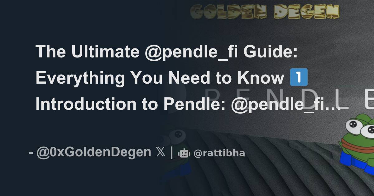 The Ultimate @pendle_fi Guide: Everything You Need to Know - Thread from Golden Degen ...