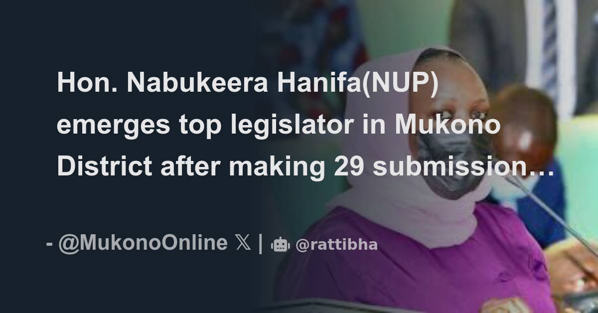Hon. Nabukeera Hanifa(NUP) emerges top legislator in Mukono District ...
